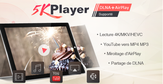 5KPlayer - Meilleur lecteur multimédia gratuit pour la lecture 4K UHD ...