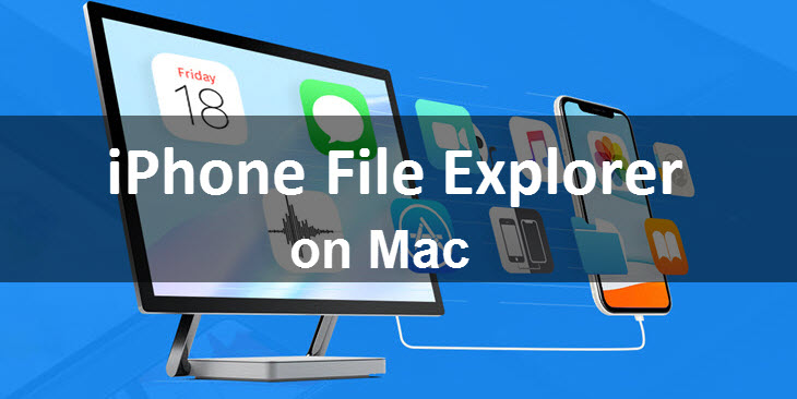 Top 5 iPhone File Explorers on Mac to Browse iPhone Files